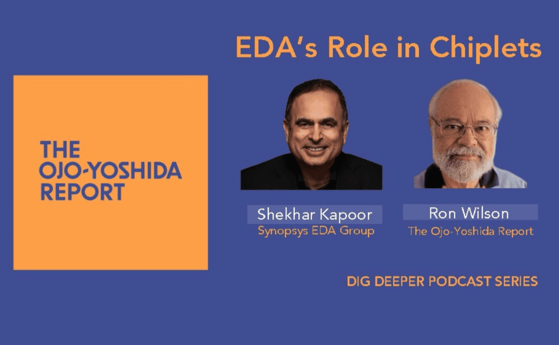 Dig Deeper: EDA’s Role in Chiplets | The Ojo-Yoshida Report